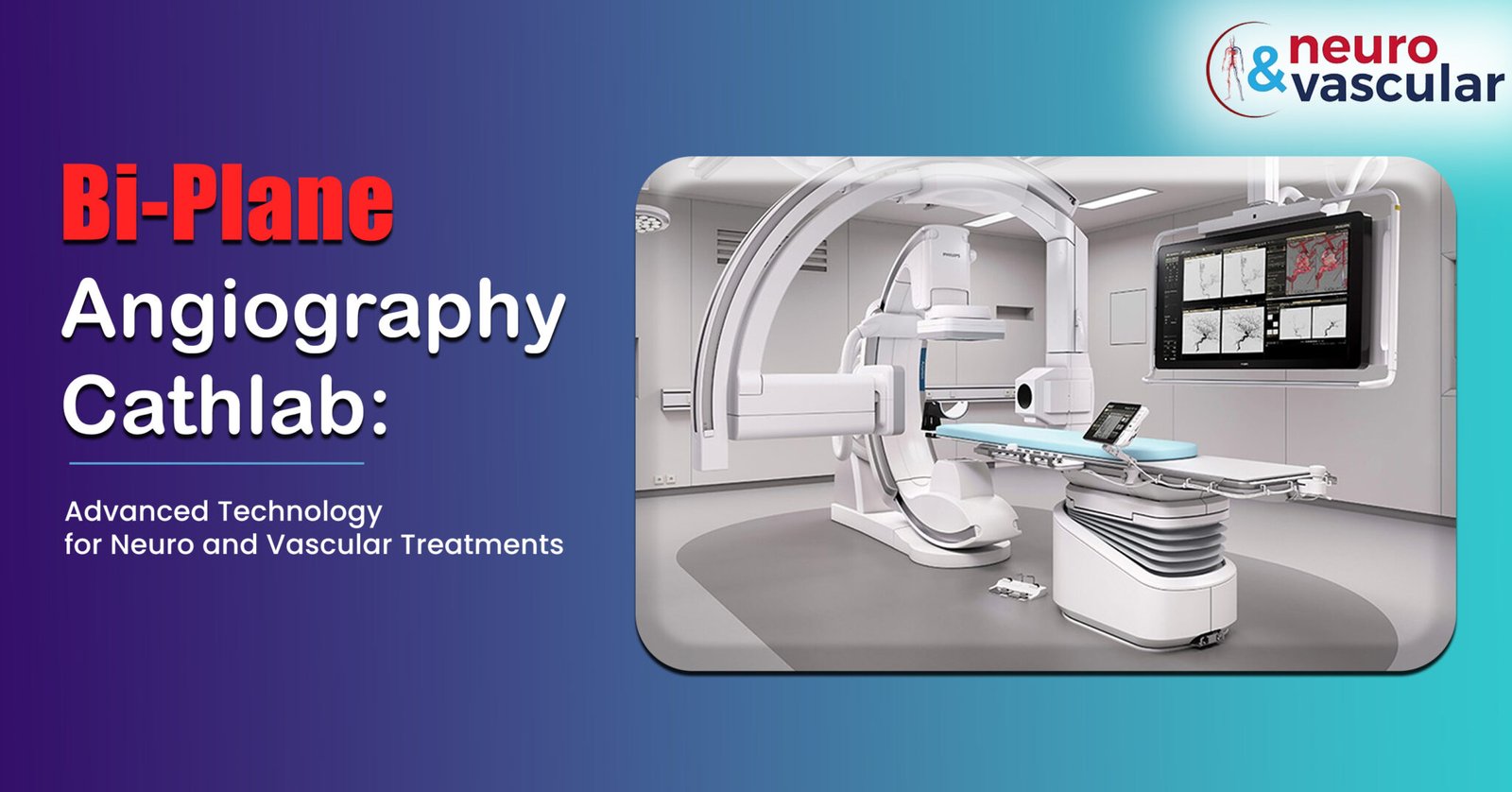 Bi-plane Angiography Cathlab: Advanced Technology for Neuro Problems